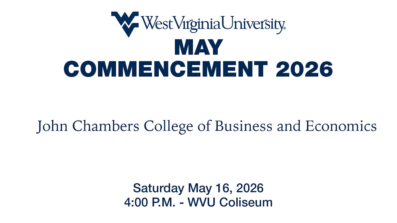 John Chambers College of Business and Economics | May Commencement, 2026 | West Virginia University