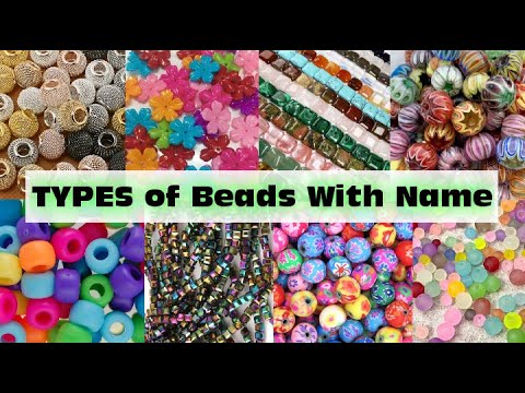 Types Of Beads With Name || beads name || Beads for jewellery making || Popular beads guide