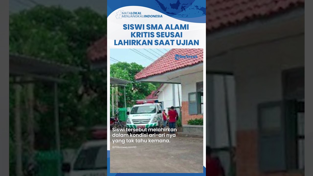 Kondisi Siswi SMA Sampang yang Melahirkan saat Ujian, Alami Kritis karena Ari-ari Tak Tahu ke ...