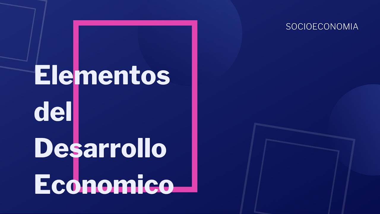 Proyecto Elementos del desarrollo Económico