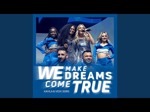 We Make Dreams Come True