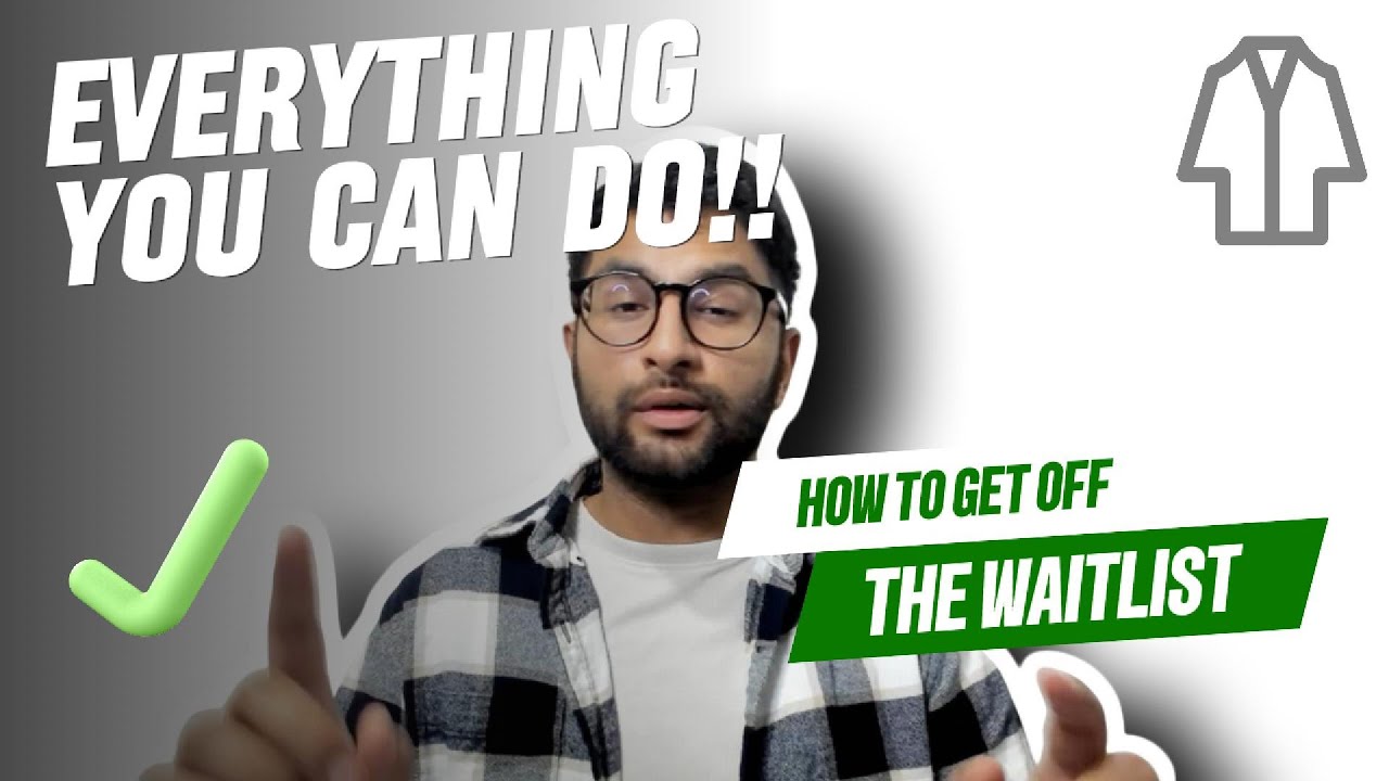 How to get off the WAITLIST for Medical Schools | Everything you CAN do to get ACCEPTED first time