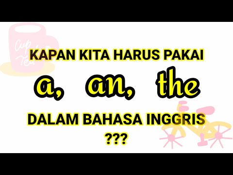 PEMULA WAJIB PAHAM!!!PENGGUNAAN ARTICLES (A, AN dan THE) DALAM BAHASA INGGRIS