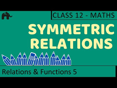 Symmetric Relations - Relations and Functions Video Lecture - Class 12