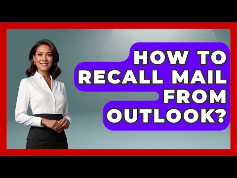 How To Recall Mail From Outlook? - TheEmailToolbox.com