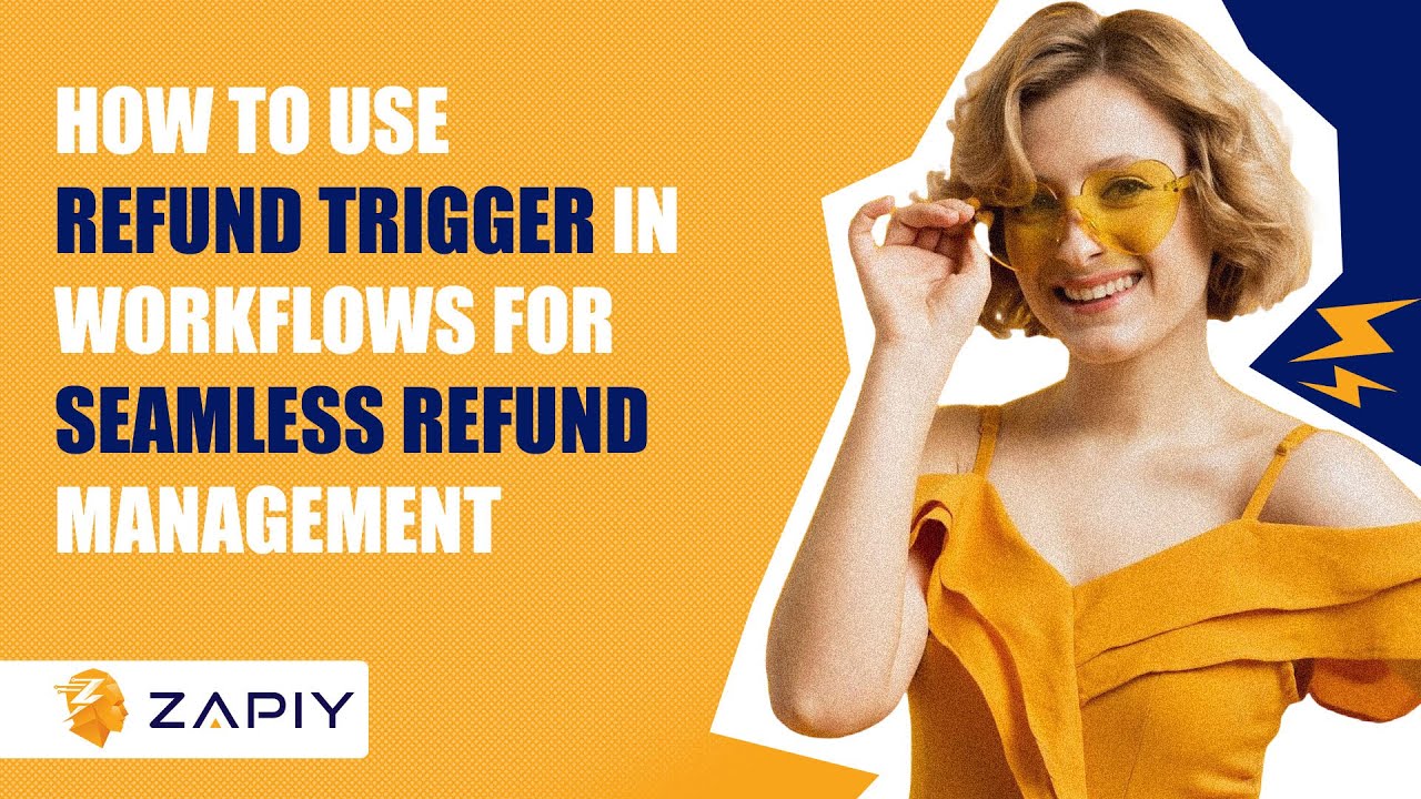 How to Use Refund Trigger In Workflows for Seamless Refund Management
