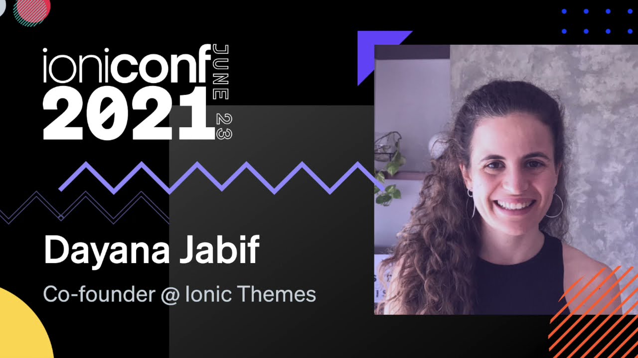 How to build any UI with Ionic | Dayana Jabif | Ioniconf 2021