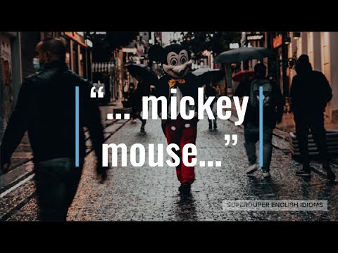 "Mickey Mouse" Idiom Meaning, Origin & History | Superduper English Idioms