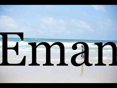 How To Pronounce Eman🌈🌈🌈🌈🌈🌈Pronunciation Of Eman