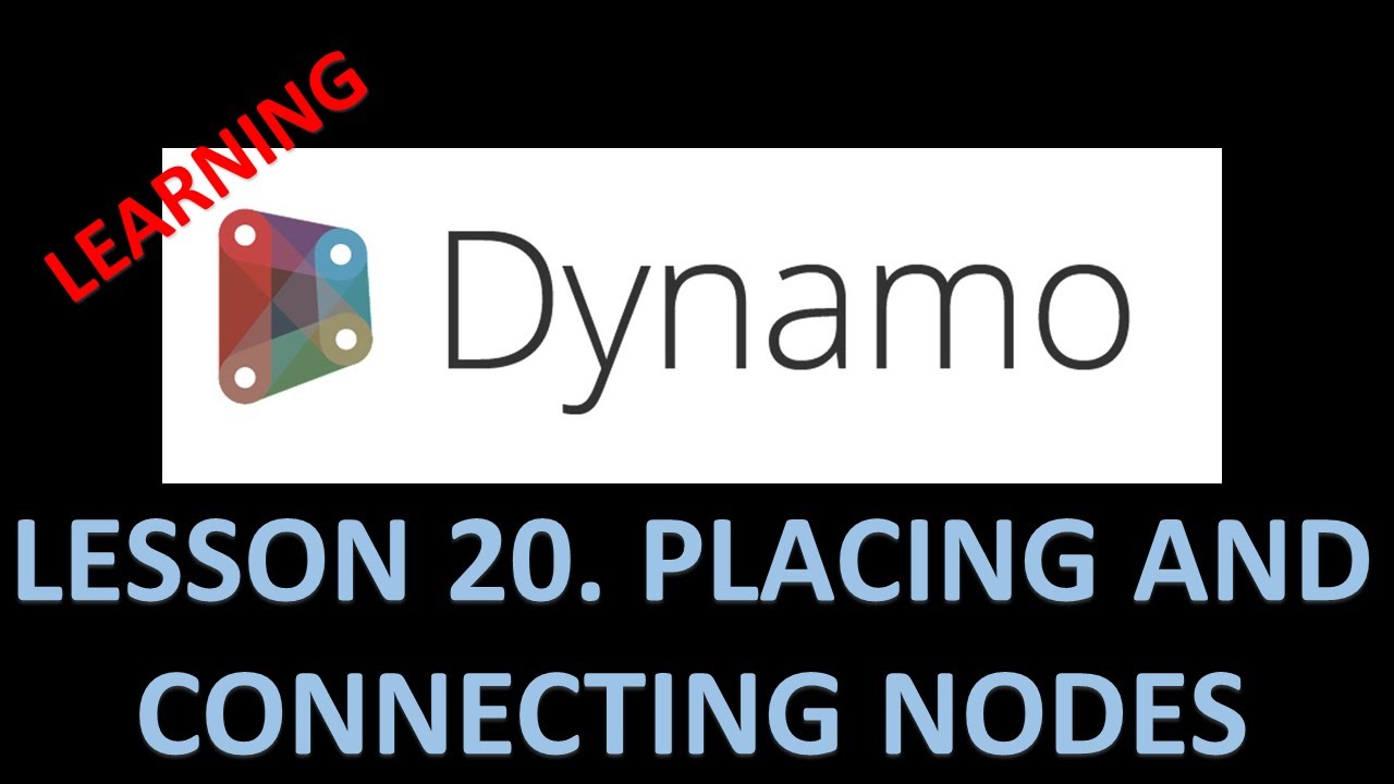 DYNAMO FOR BIM - LESSON 20 PLACING AND CONNECTING NODES