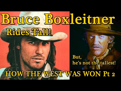 Bruce Boxleitner Rides Tall! HOW THE WEST WAS WON Part 2 of 2 A WORD ON WESTERNS