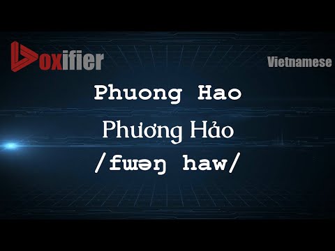 How to Pronounce Phuong Hao (Phương Hảo) in Vietnamese - Voxifier.com