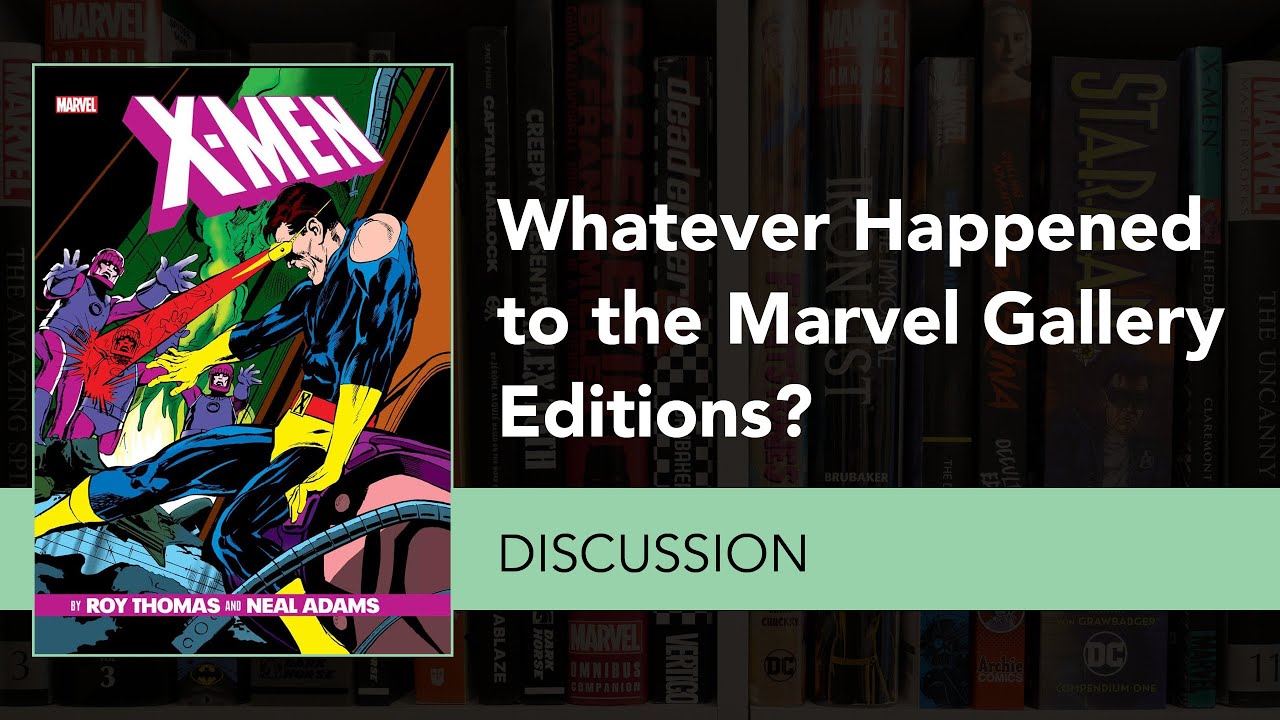 Whatever Happened to the Marvel Gallery Editions?