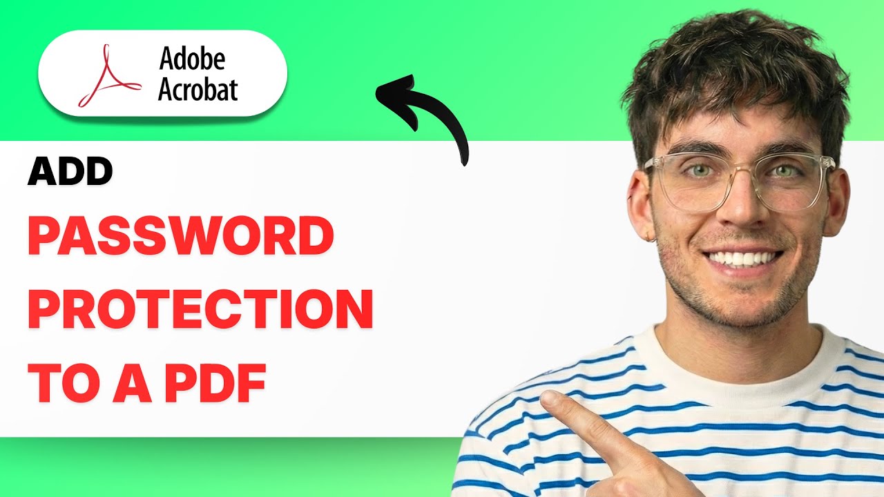 How to Add Password Protection to a PDF in Adobe Acrobat [2026 Full Guide]