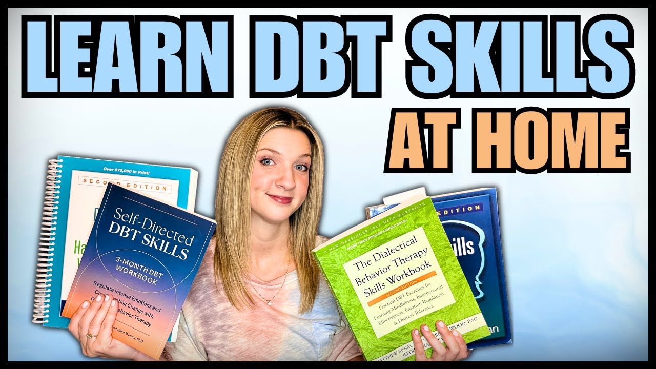 Reviewing Self Help DBT Workbooks - Learn Dialectical Behavior Therapy Skills at Home