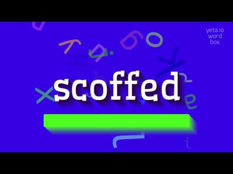 How to say "scoffed"! (High Quality Voices)