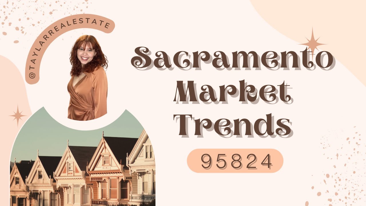 Real Estate Market Trends in Sacramento - ZIP CODE 95824