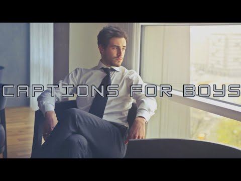 Captions For Boys | Captions For Instagram For Boys| Caption For Boys | Instagram Captions For Boys