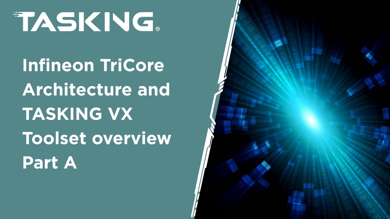 Infineon TriCore Architecture and TASKING VX Toolset overview Part A