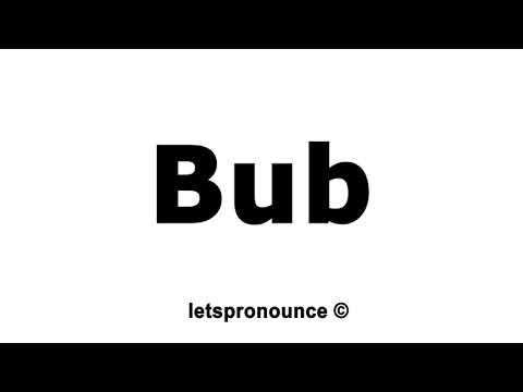 How to Pronounce Bub