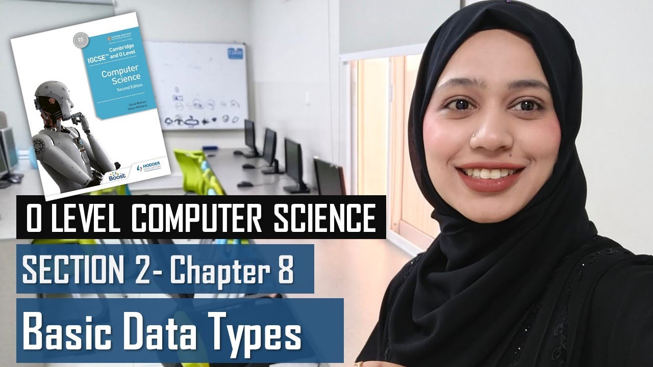 8.1.2 BASIC DATA TYPES | Programming | Chapter 8 | Section 2 | O Level Computer Science