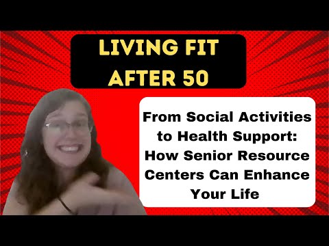 Living Fit After 50 (Ep: 37) How Senior Centers Can Enhance Your Life