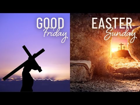 Good Friday and Easter Sunday services 2022