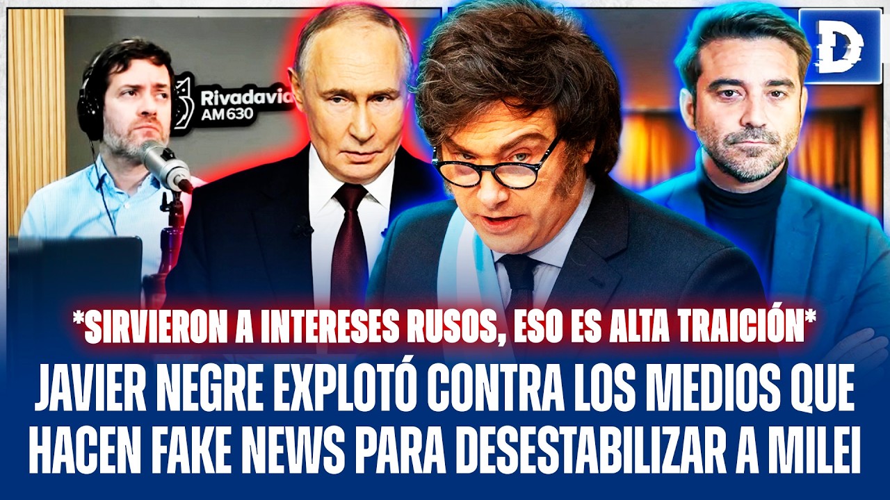 Javier Negre lashed out against media outlets that spread fake news to destabilize Milei.