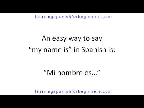 How do you say my name is in Spanish - Pronunciation in Spanish