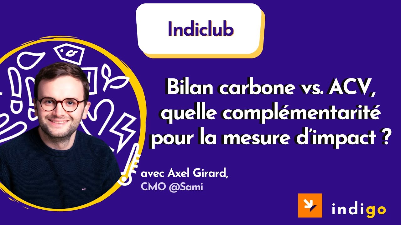 Bilan carbone vs  ACV,  quelle complémentarité pour la mesure d’impact ?