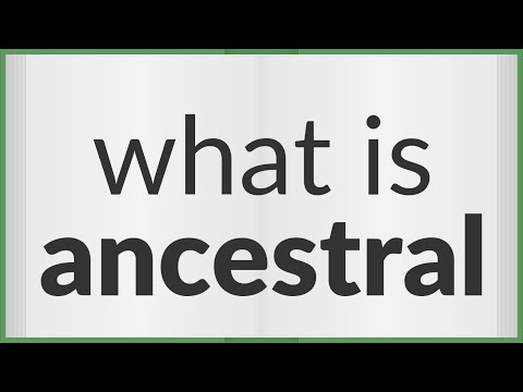 Ancestral | meaning of Ancestral