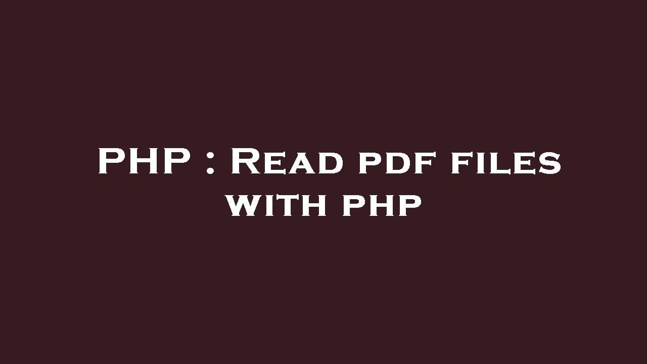 PHP : Read pdf files with php