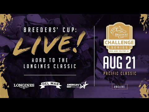 Breeders' Cup Live! August 21, 2021 — TVG Pacific Classic at Del Mar — Road to the Longines Classic!