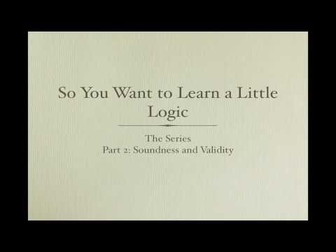 Learn a Little Logic: Part 2. Soundness and Validity.