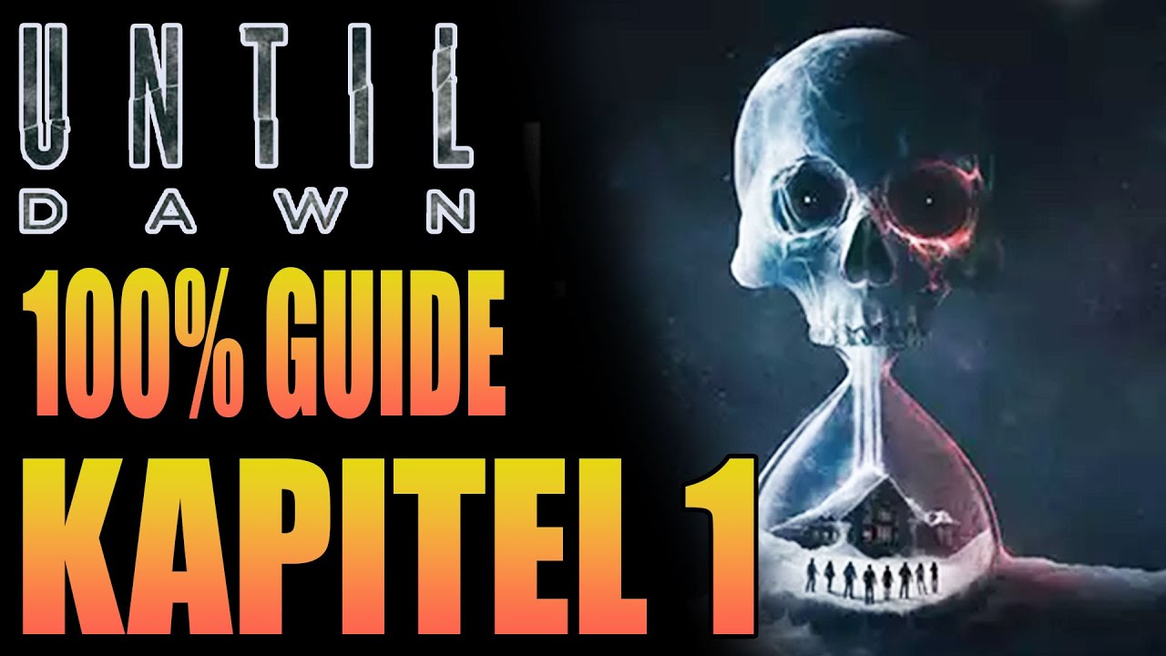 Until Dawn Guide - 100% Guide - Chapter 1 - All Collectibles - Best Ending All Collectibles Guide