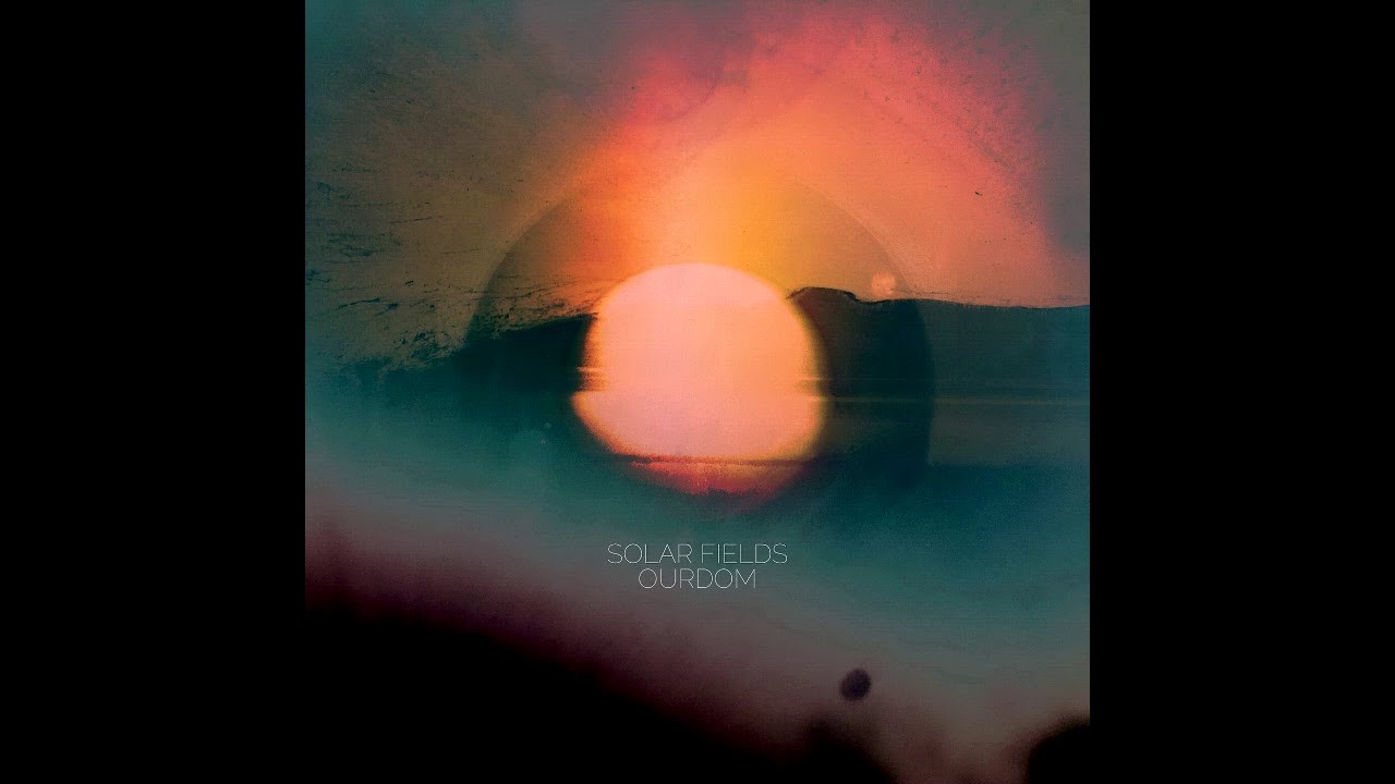 SOLAR FIELDS - [ OURDOM ] full album 2018
