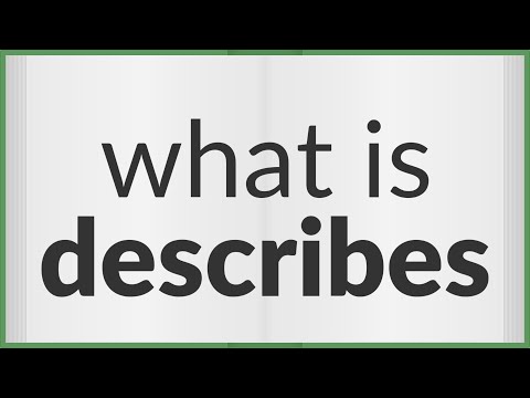Describes | meaning of Describes