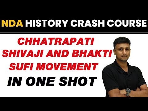 CHHATRAPATI SHIVAJI AND BHAKTI SUFI MOVEMENT in One Shot || NDA History Crash Course