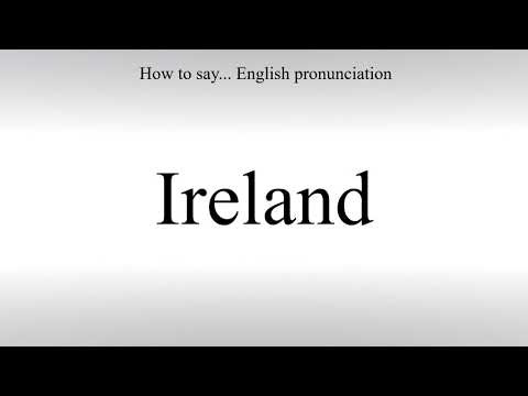 How To Pronounce Ireland - How To Say: American pronunciation
