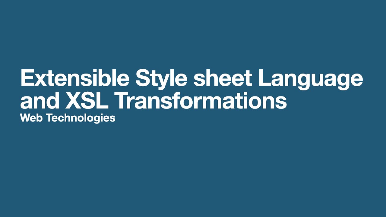Extensible Style sheet Language and XSL Transformations