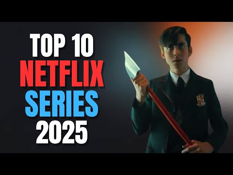 Top 10 Series To Watch On Netflix In 2025 Part 2