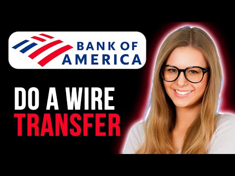 How To Do A Wire Transfer From Bank Of America (Super Simple)