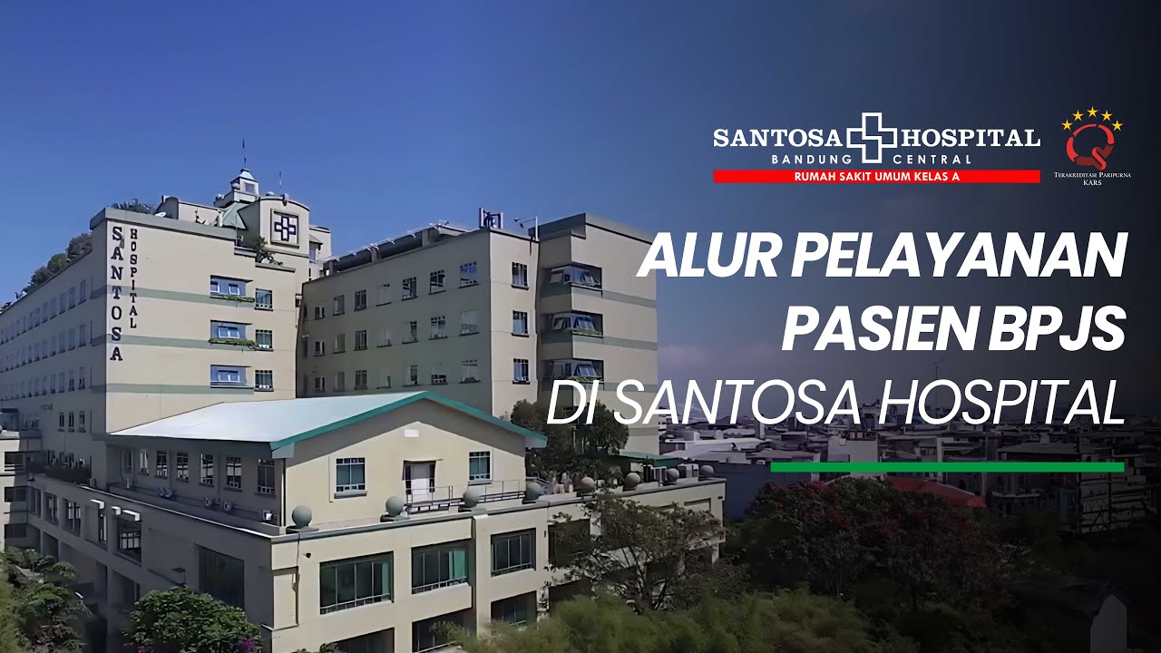 Alur Pelayanan Pasien BPJS di Santosa Hospital Bandung Central