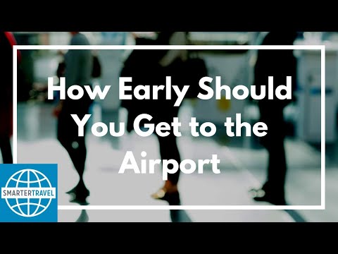 How Early Should You Get to the Airport | SmarterTravel