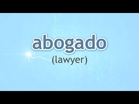 How to Pronounce Lawyer (Abogado) in Spanish