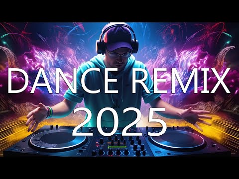 DANCE PARTY SONGS 2025 - Mashups & Remixes Of Popular Songs - Best DJ Remix Dance Club Music 2025