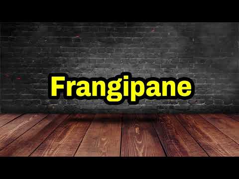 Frangipane Pronunciation | How To Pronounce Frangipane