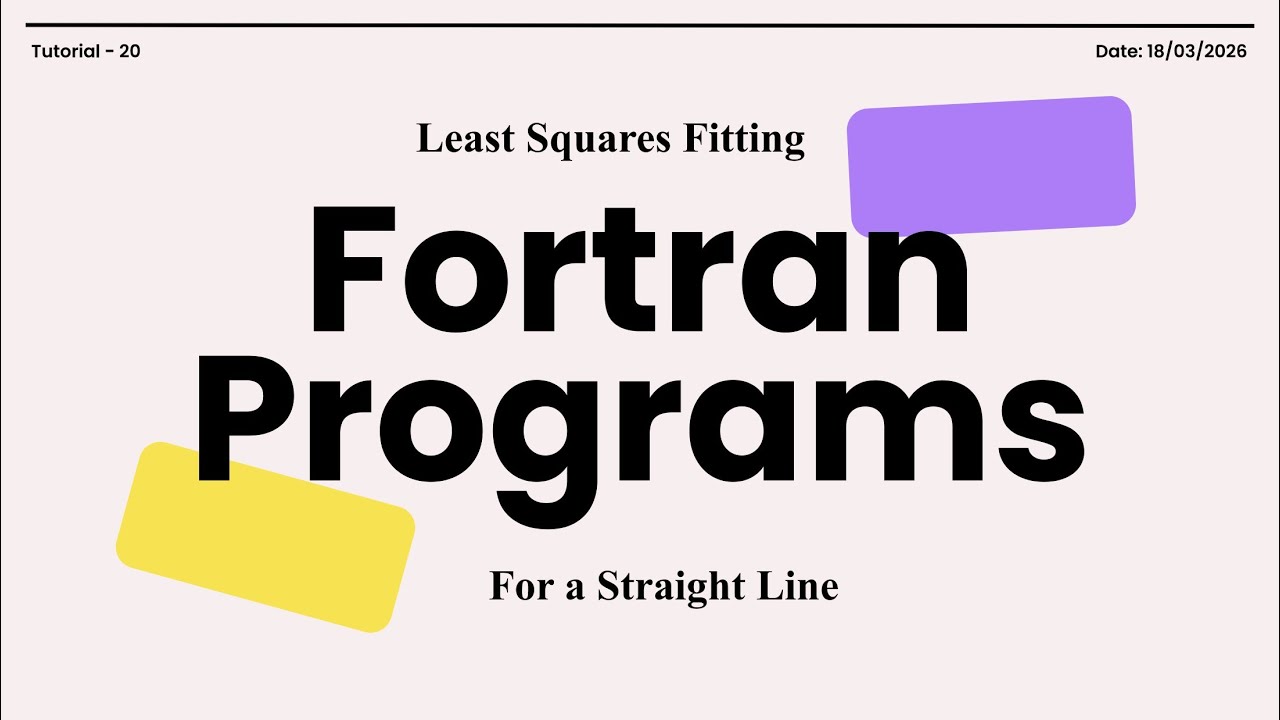 Fortran Programs Tutorial - 20: Least Squares Fitting for a Straight Line