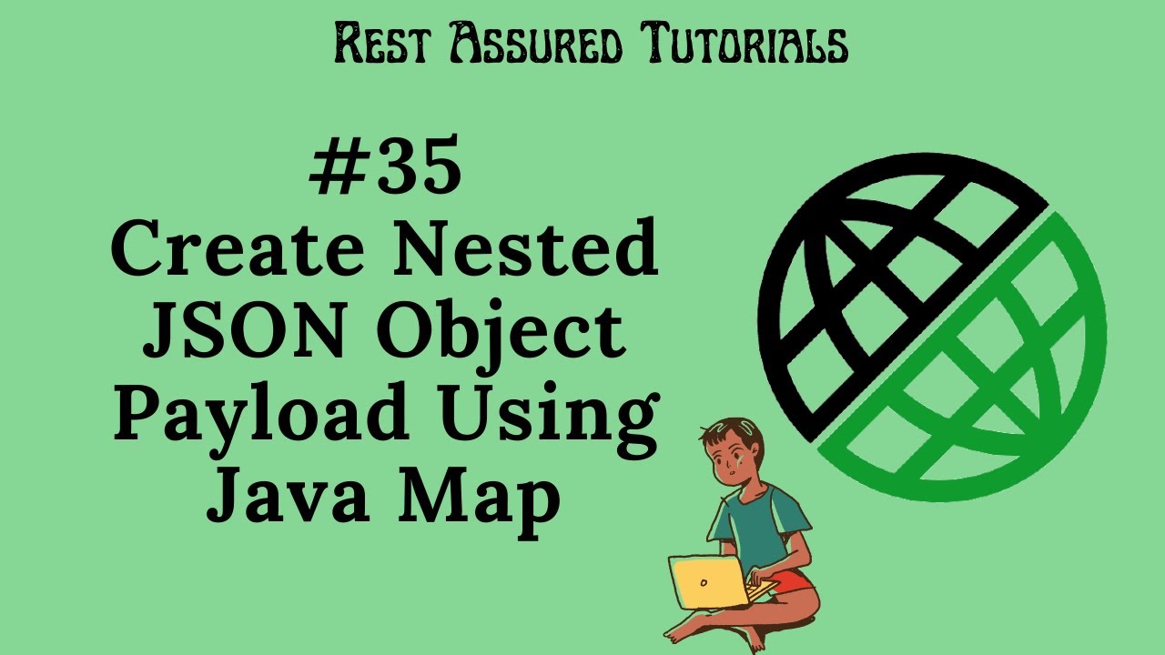 35. Create Nested JSON Object payload using Java Map