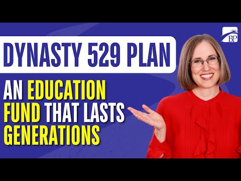 What Is a Dynasty 529 Plan?